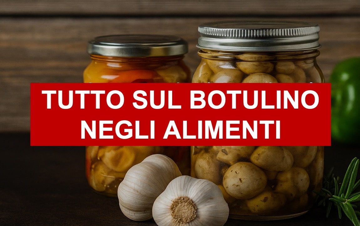 Botulismo: meglio prevenire che curare!